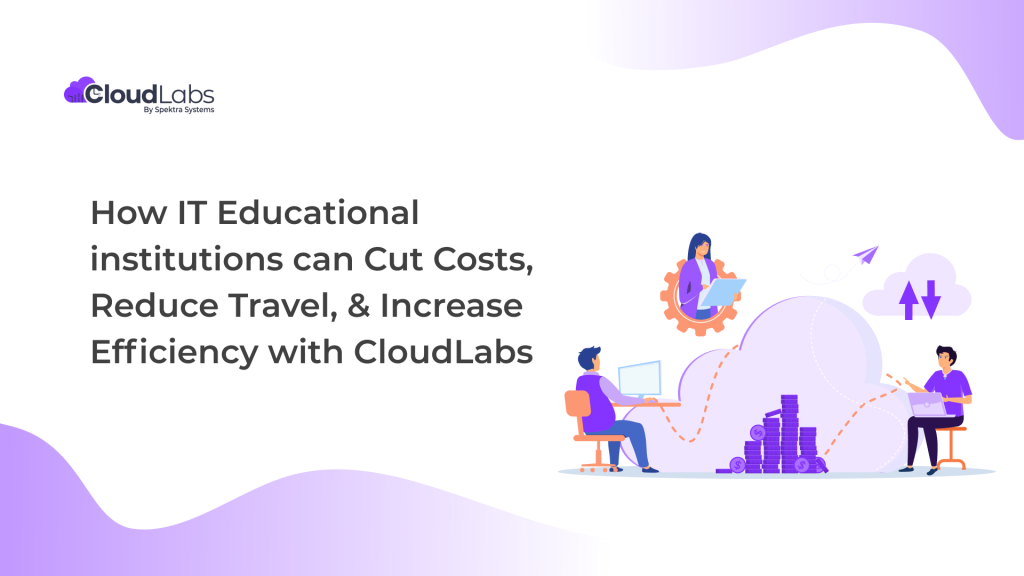 Boost Efficiency: IT Education via CloudLabs