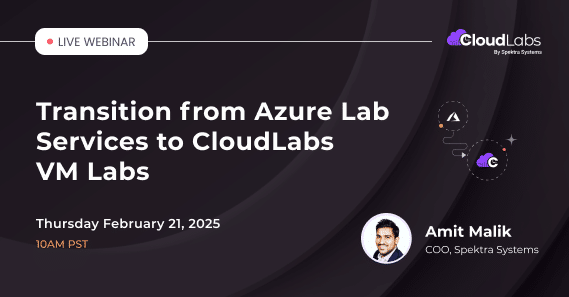 Planning for Azure Lab Services retirement - CloudLabs | Hands-on Platform | Pre-Built Labs ...